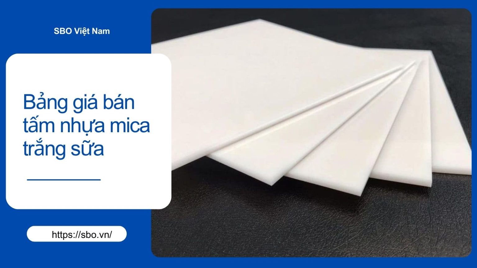 Bảng giá bán tấm nhựa mica trắng sữa » SBO Việt Nam