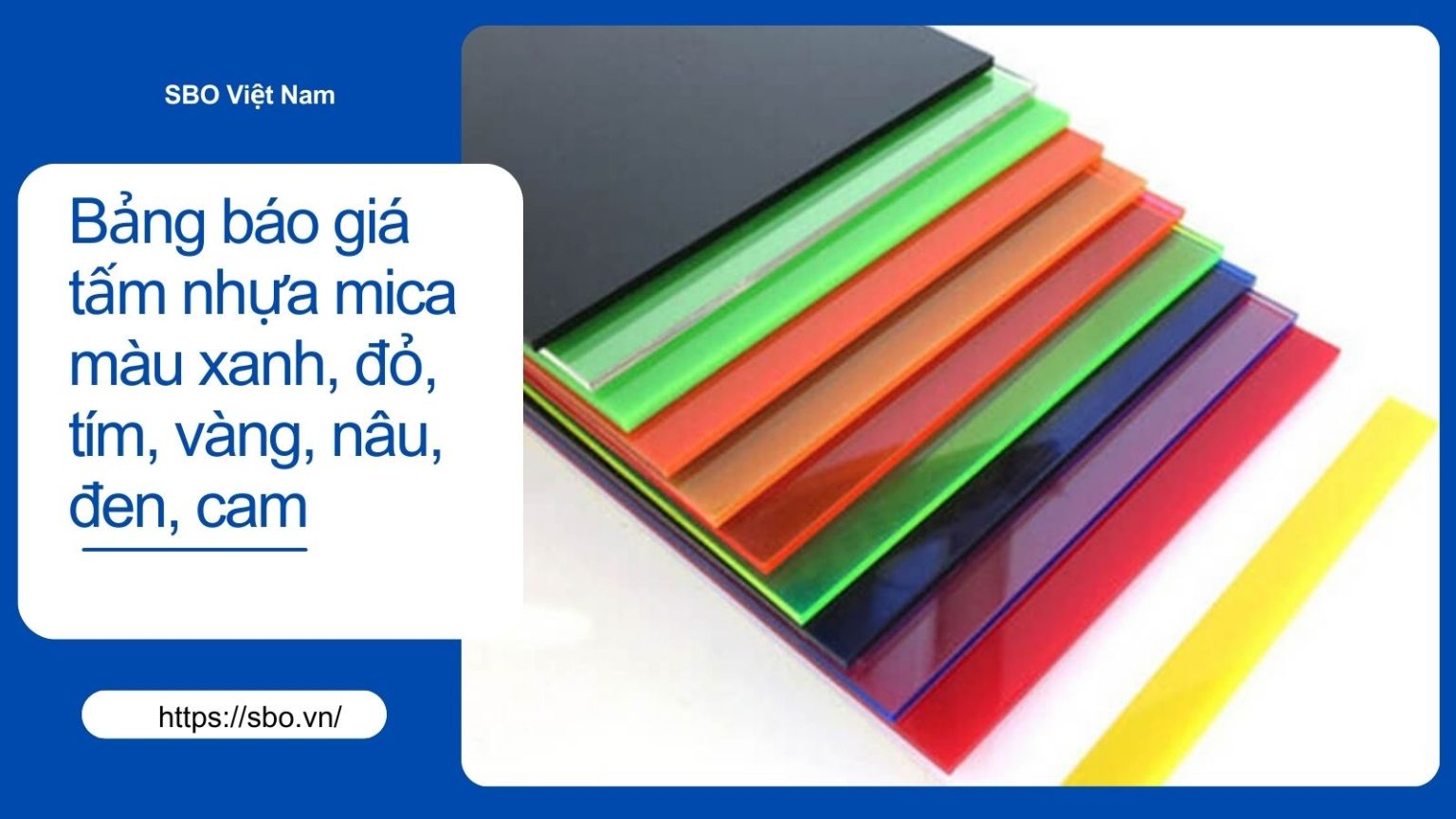 Bảng báo giá tấm nhựa mica các màu xanh, đỏ, tím, vàng, nâu, đen, cam » SBO Việt Nam