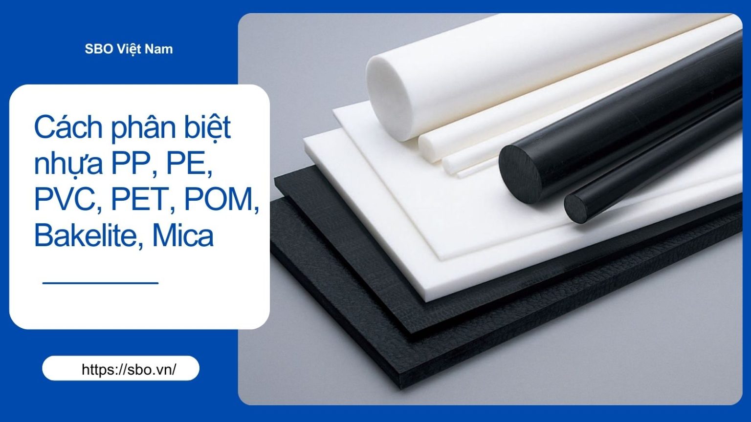 Cách phân biệt nhựa PP, PE, PVC, PET, POM, Bakelite, Mica » SBO Việt Nam